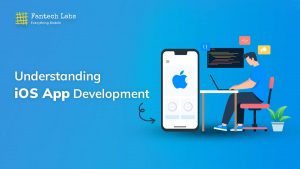 iOS App Development: Understanding the Basics - Fantech Labs
